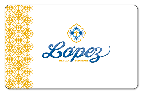Lopez Mexican Restaurant | Gift Cards